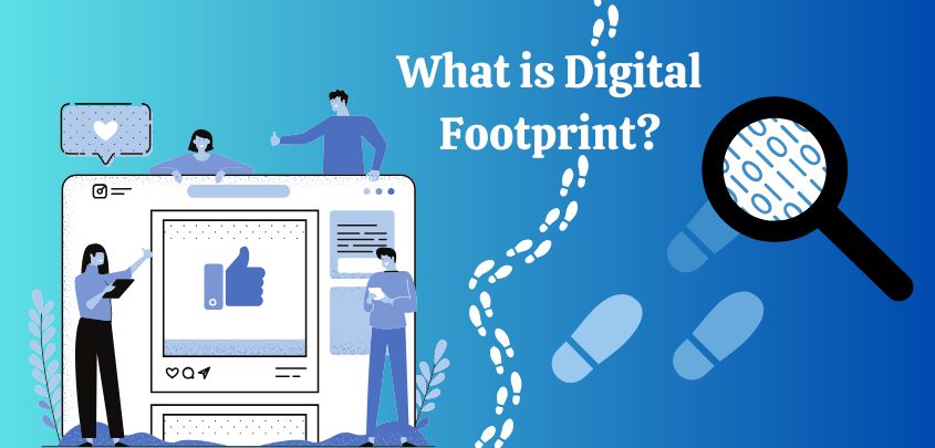 Understanding What are Digital Footprints ? – CYBER B.A.A.P.